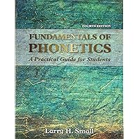 Fundamentals of Phonetics: A Practical Guide for Students ...