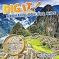 Dig It!: Archaeology for Kids: Sockin, Caitlin, Arbuckle, Dr. Benjamin ...