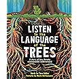 Listen to the Language of the Trees: A story of how forests communicate ...