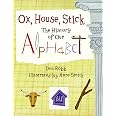 Ox, House, Stick: The History of Our Alphabet: Robb, Don, Smith, Anne ...