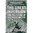 The Great Inversion and the Future of the American City: Ehrenhalt ...