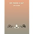 We Found a Hat: Klassen, Jon, Klassen, Jon: 9780763656003: Books ...
