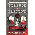 Strange Practice (A Dr. Greta Helsing Novel): Shaw, Vivian ...