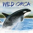 Wild Orca: The Oldest, Wisest Whale in the World: Peterson, Brenda ...