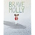 Brave Molly: (Empowering Books for Kids, Overcoming Fear Kids Books ...