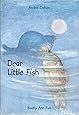 Dear Little Fish: Andre Dahan: Amazon.com: Books