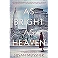 As Bright as Heaven: Meissner, Susan: 9780399585968: Amazon.com: Books