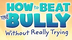 How to Beat the Bully Without Really Trying: Starkey, Scott ...