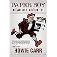 Paper Boy: Read All About It!: Howie Carr: 9780998022659: Amazon.com: Books