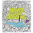 Never Quit Drawing: Sketch Your Way to an Everyday Art Habit: Rosanes ...
