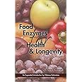 Food Enzymes for Health & Longevity: Revised and Enlarged: Howell ...