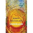 Amazon.com: Underland: 9780241143803: Robert Macfarlane: Books