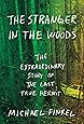 The Stranger in the Woods: The Extraordinary Story of the Last True ...