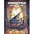 UNDERTALE Piano Collections, Volume 2 - Sheet Music from the game : Toby Fox, David Peacock ...
