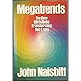 Megatrends: Ten New Directions Transforming Our Lives: Naisbitt, John: 9780446512510: Amazon.com ...