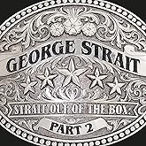 George Strait - Strait Out Of The Box: Part 1[4 CD] - Amazon.com Music