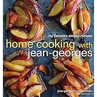 Home Cooking with Jean-Georges: My Favorite Simple Recipes: A Cookbook ...