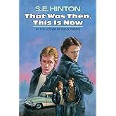 Amazon.com: That Was Then, This Is Now: 8601409822372: Hinton, S. E.: Books
