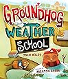 Groundhog Weather School: Joan Holub, Kristin Sorra: 9780399246593 ...