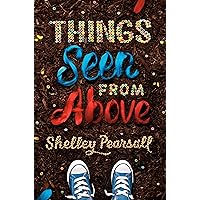 Amazon.com: Things Seen from Above: 9781524717391: Pearsall, Shelley: Books