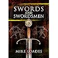 Swords and Swordsmen: Loades, Mike: 9781526706461: Amazon.com: Books