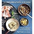 The Preservation Kitchen: The Craft of Making and Cooking with Pickles ...