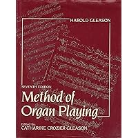 Method of Organ Playing (8th Edition): Harold Gleason, Catherine ...