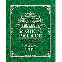 The Curious Bartender's Gin Palace: Stephenson, Tristan: 9781849757010: Amazon.com: Books