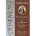 Geronimo: His Own Story: The Autobiography of a Great Patriot Warrior ...