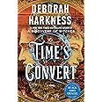 Time's Convert: A Novel (All Souls Series): Harkness, Deborah ...