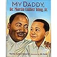 Amazon.com: My Daddy, Dr. Martin Luther King, Jr.: 9780060280758: King ...
