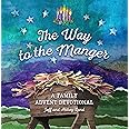 The Way to the Manger: A Family Advent Devotional: Land, Jeff, Land ...