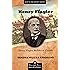 Henry Flagler: The Astonishing Life and Times of the Visionary Robber ...