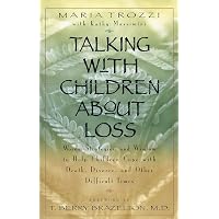 Talking with Children About Loss: Words, Strategies, and Wisdom to Help ...