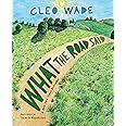What the Road Said: Wade, Cleo, de Moyencourt, Lucie: 9781250269492 ...