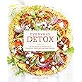 Everyday Detox: 100 Easy Recipes to Remove Toxins, Promote Gut Health ...