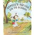 Sophie's Squash Go to School: Miller, Pat Zietlow, Wilsdorf, Anne ...