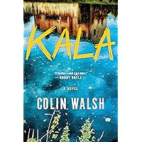 Amazon.com: Kala: A Novel: 9780385549639: Walsh, Colin: Books