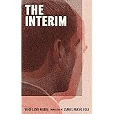 The Interim: Hilbig, Wolfgang, Cole, Isabel Fargo: 9781949641233 ...