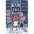Ban This Book: A Novel: Gratz, Alan: 9780765385581: Amazon.com: Books
