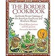 The Border Cookbook: Authentic Home Cooking of the American Southwest ...