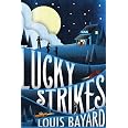 Amazon.com: Lucky Strikes: 9781627793902: Bayard, Louis: Books