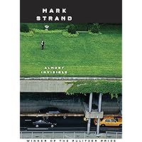 Almost Invisible: Strand, Mark: 9780375712180: Amazon.com: Books