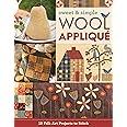 Sweet & Simple Wool Appliqué: 15 Folk Art Projects to Stitch: C&T ...