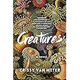 Creatures: A Novel: Van Meter, Crissy: 9781616208592: Amazon.com: Books
