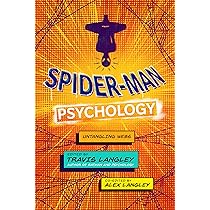 Spider Man Psychology The Spider, The Bat, And Heroic Varieties Of