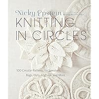 Knitting in Circles: 100 Circular Patterns for Sweaters, Bags, Hats ...