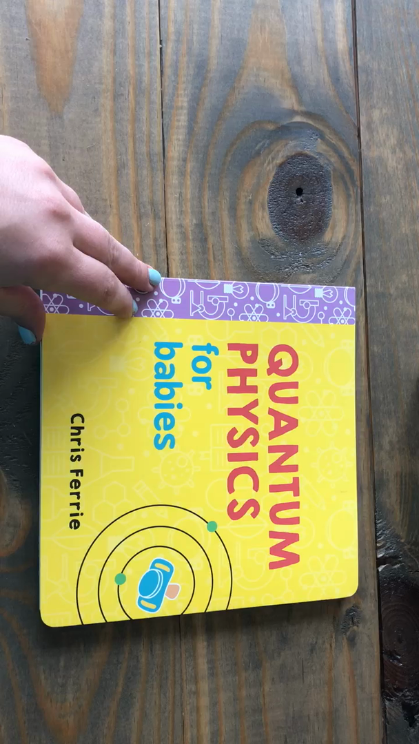 Quantum Physics for Babies (Volume 1): Chris Ferrie: 9781492309536 ...