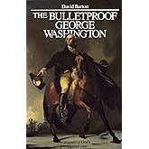 The Bulletproof George Washington: David Barton: 9781932225426: Amazon ...