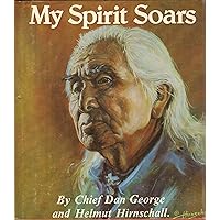 My Heart Soars: Dan George, Helmut Hirnschall: 9780888392312: Amazon ...